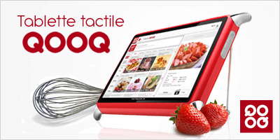 Startup QOOQ La 1ere tablette tactile made in France conçue pour la cuisine